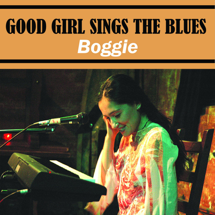 Good Girl Sings The Blues | Boggie