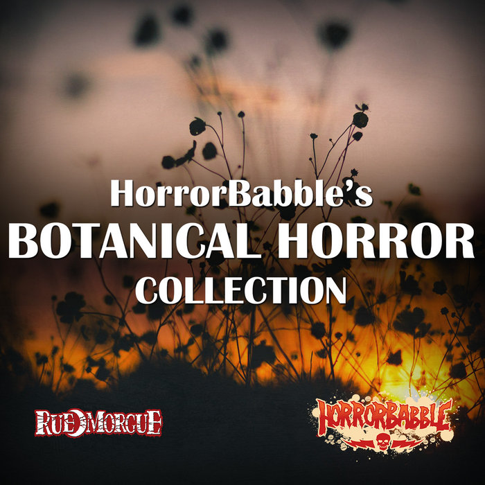 Botanical Horror: A Collection | Various Authors | HorrorBabble