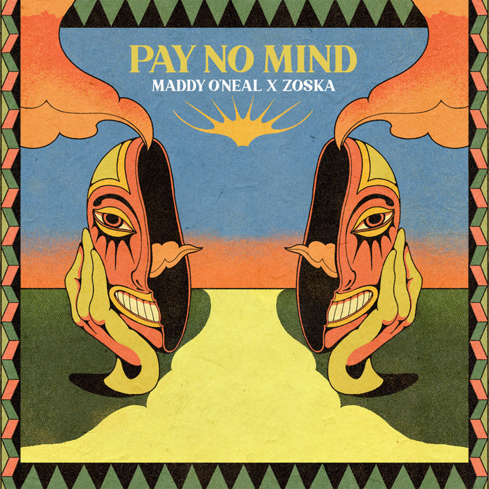 Pay No Mind | Maddy O'Neal, zoska | Maddy O'Neal
