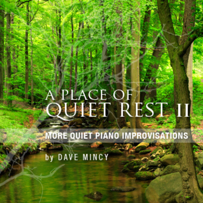 A Place of Quiet Rest II | Dave Mincy