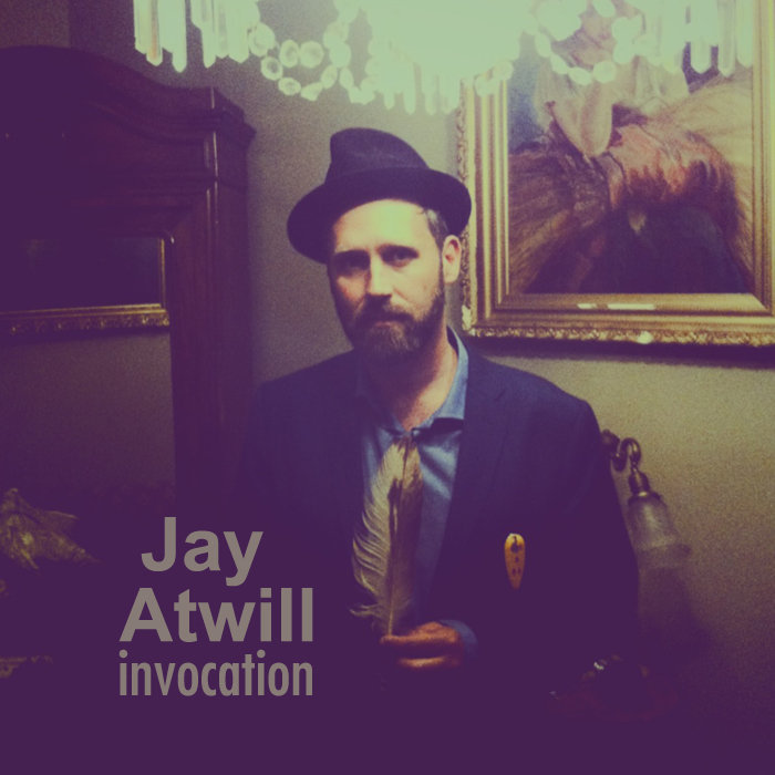 Invocation | Jay Atwill