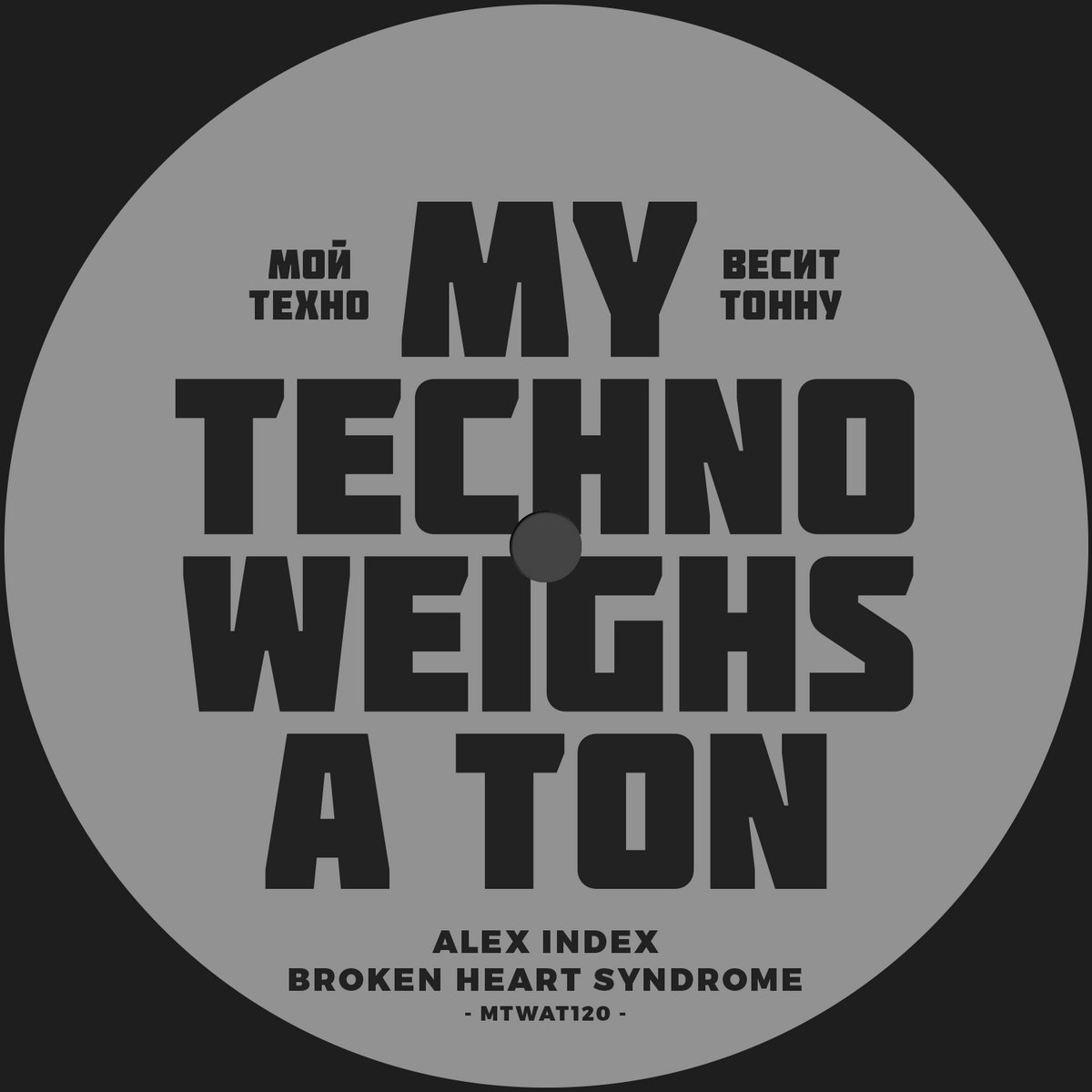 Broken Heart Syndrome / Sign Language | Alex Index | My Techno Weighs A Ton