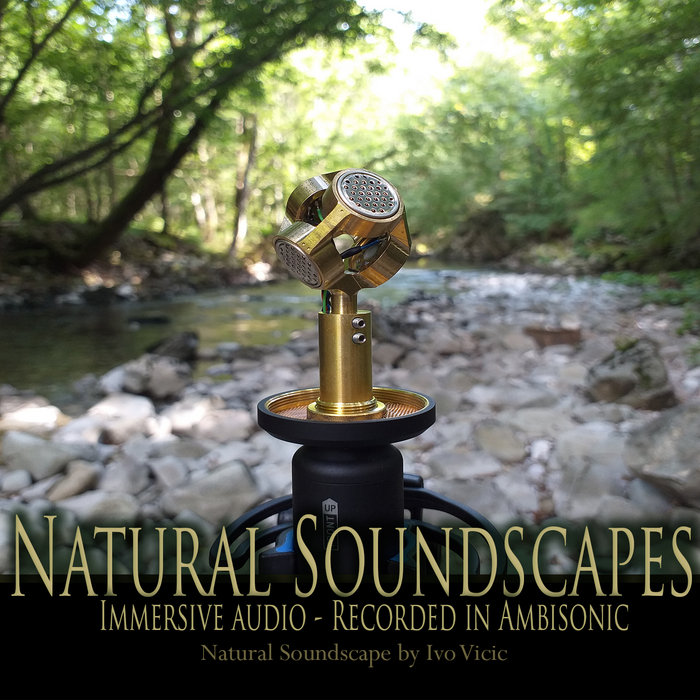 Natural soundscapes, Ambisonic, Immersive Audio | Ivo Vicic