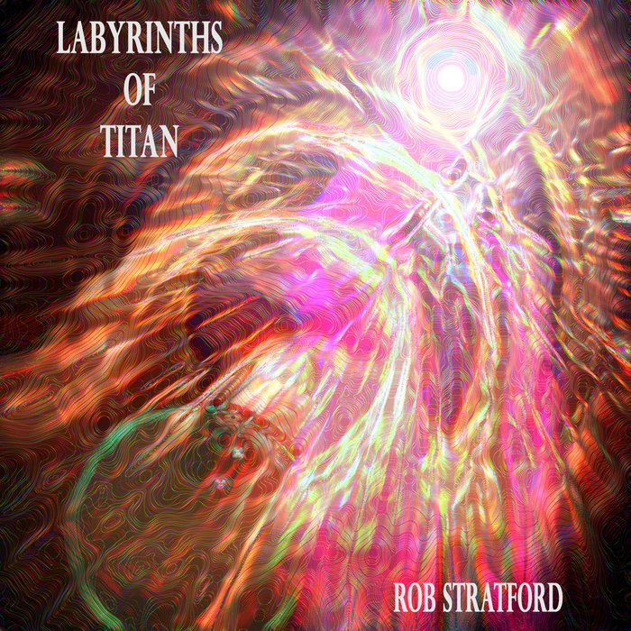 Labyrinths of Titan | Rob Stratford