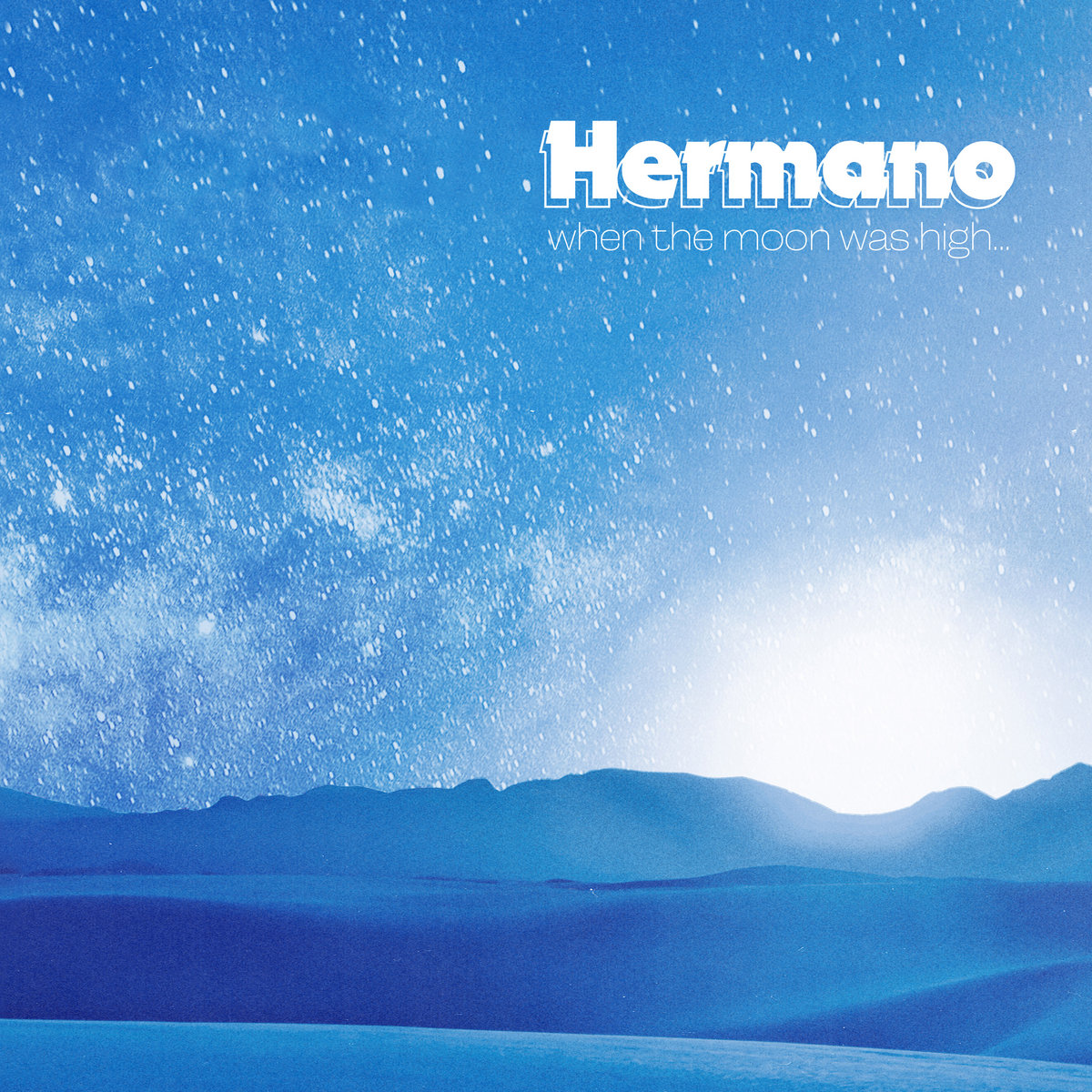 when the moon was high | Hermano | Ripple Music