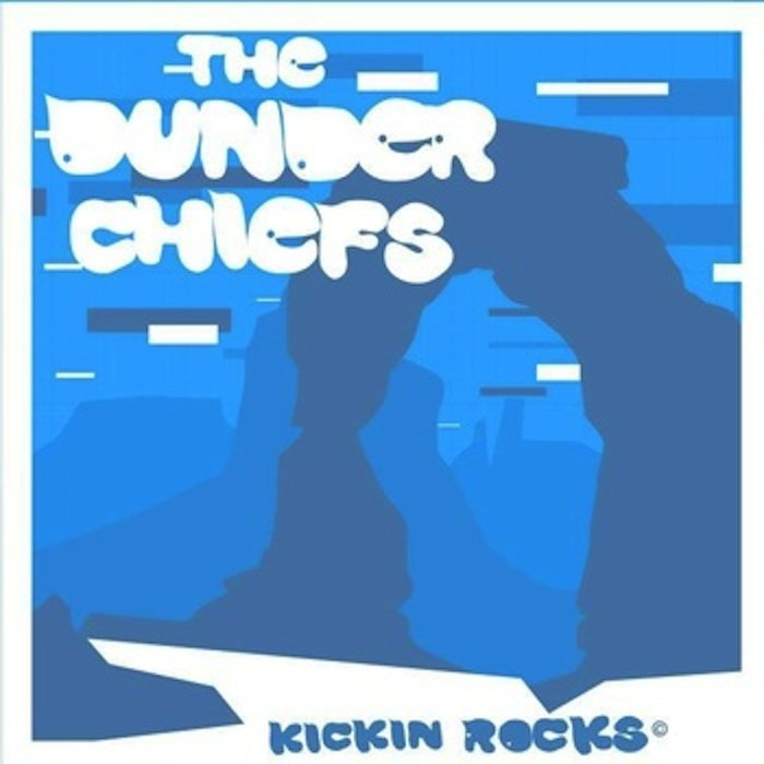 Kickin' Rocks | The Dunder Chiefs | Coast Records