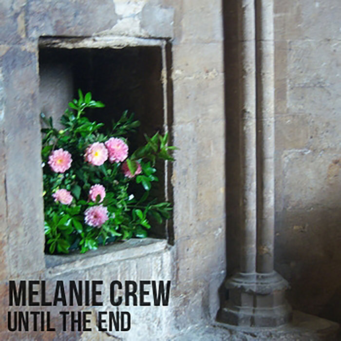 Until The End | Melanie Crew