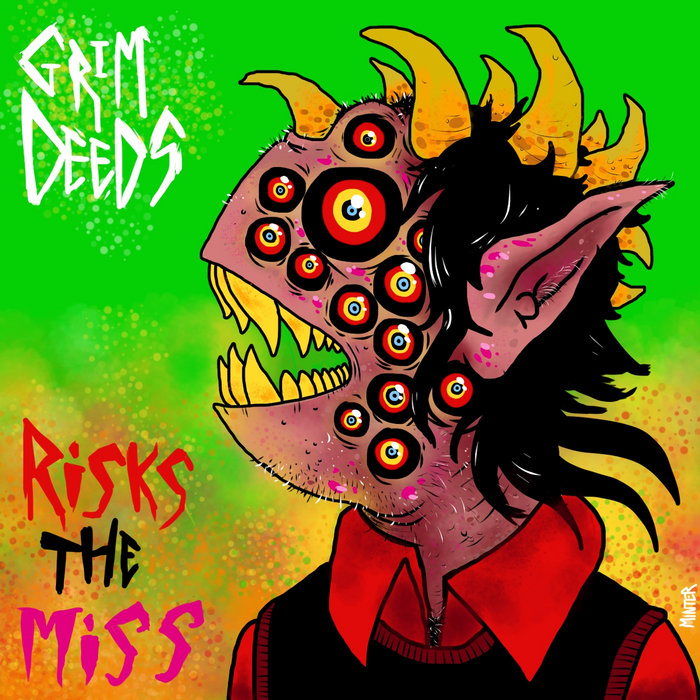 GRIM DEEDS RISKS THE MISS | GRIM DEEDS