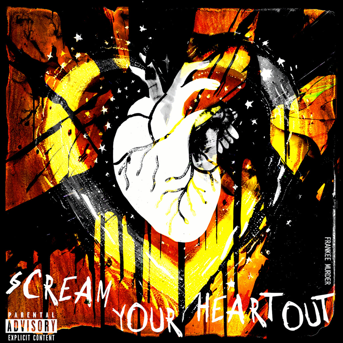 Scream Your Heart out | Frankee Murder