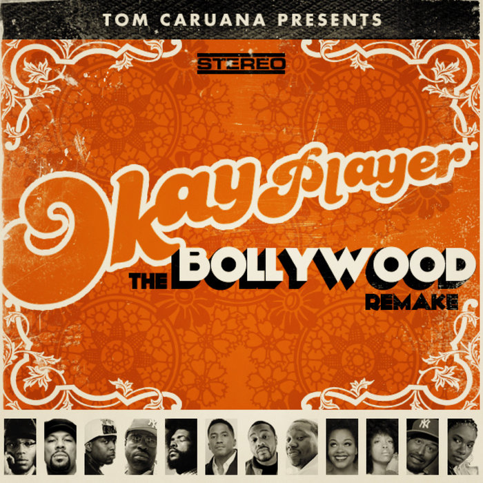 Okayplayer The Bollywood Remake | Tom Caruana | Tom Caruana Remix Projects
