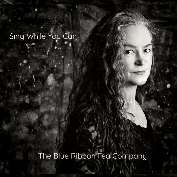 Sing While You Can | Blue Ribbon Tea Company