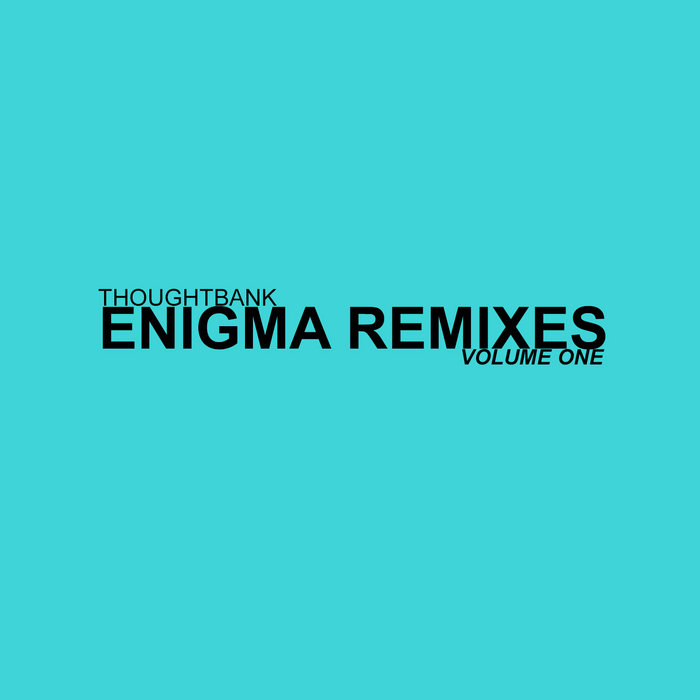 Enigma Remixes Vol. 1 | ThoughtBank | Sonic Chasm