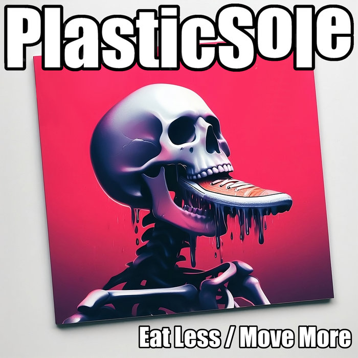 Eat Less / Move More | PlasticSole