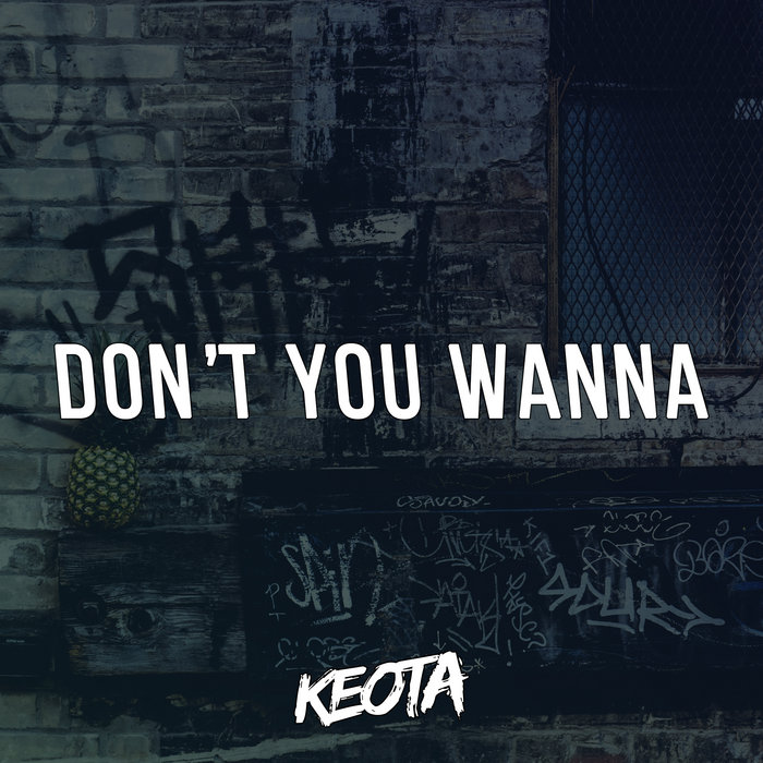 Don't You Wanna | Keota
