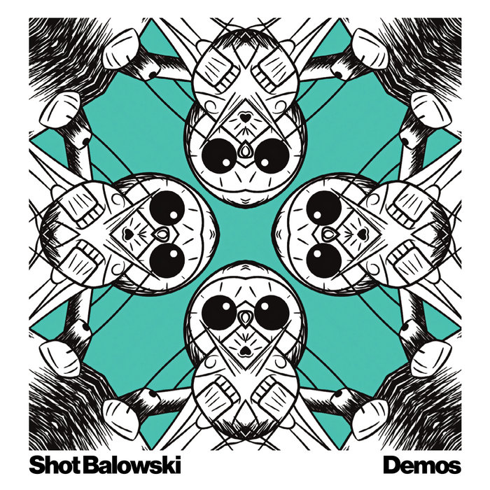 Demos | Shot Balowski
