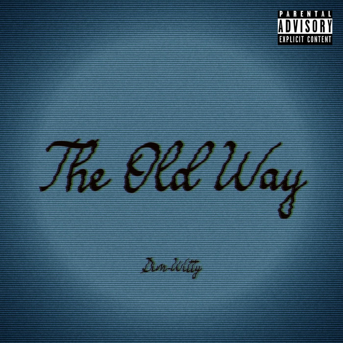 The Old Way | Dim-Witty