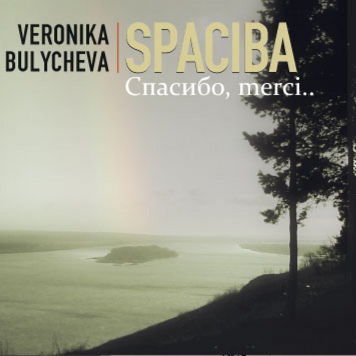 SPACIBA, merci.. | Veronika BULYCHEVA