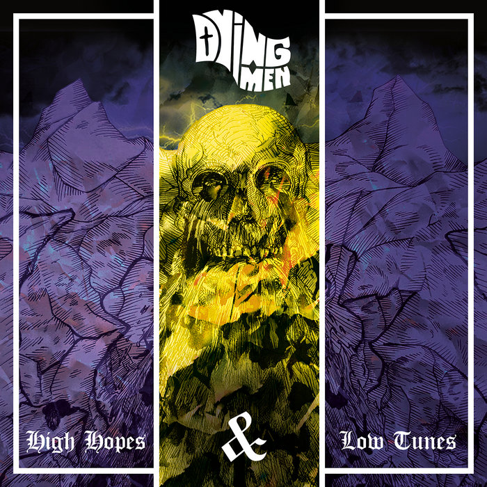 High Hopes & Low Tunes | Dying Men