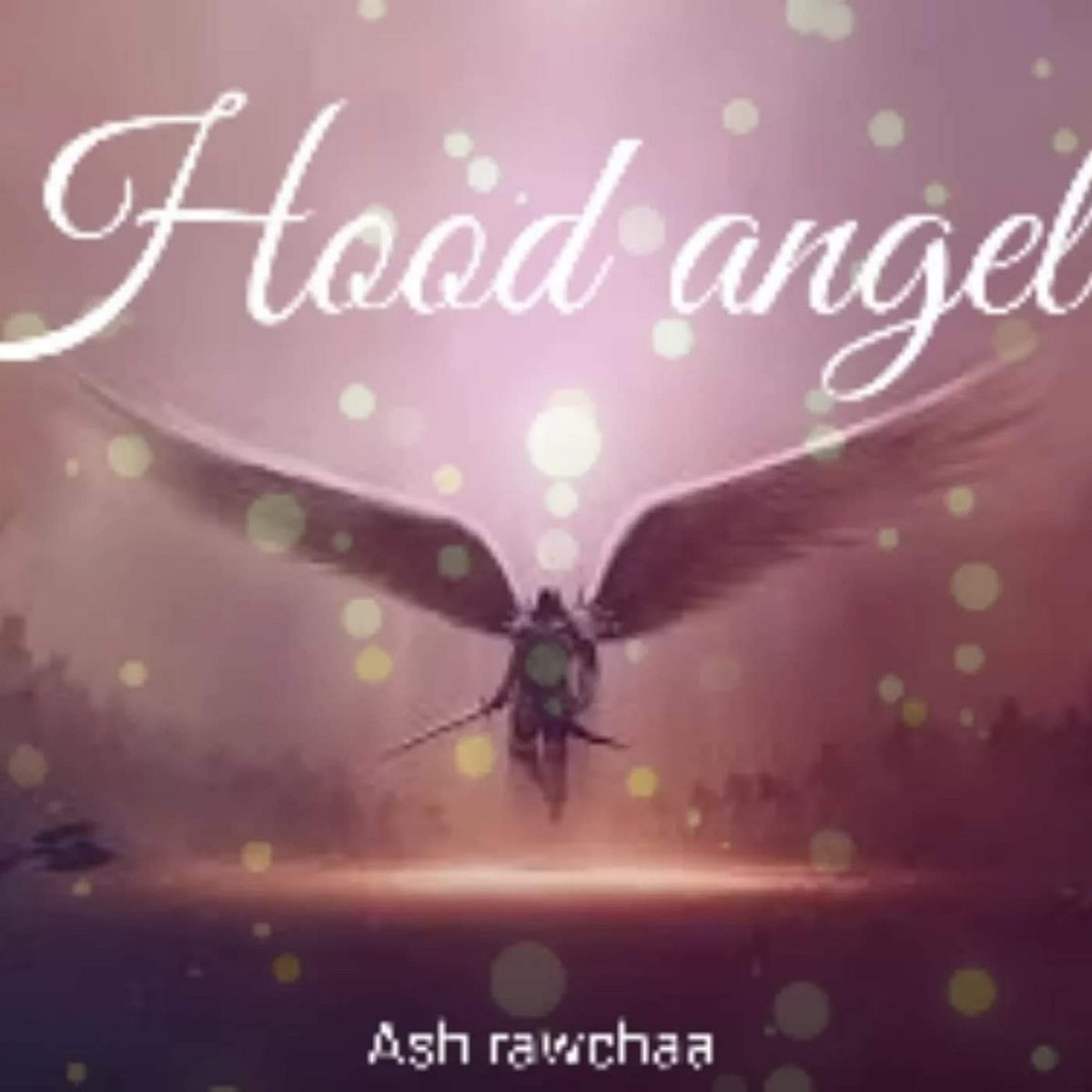 Hood Angel | Ash rawchaa | vernon phillips