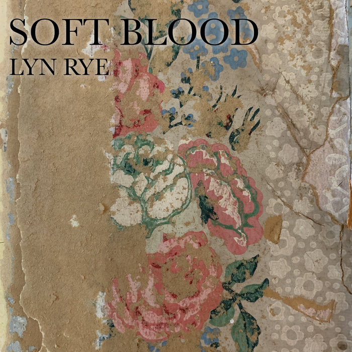Soft Blood | Lyn Rye