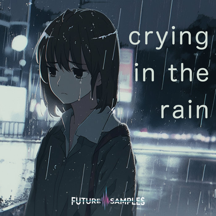 CRYING IN THE RAIN (Sample Pack) | Future Samples