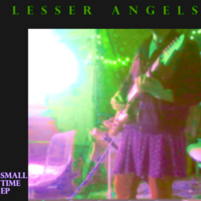 Small Time EP | Lesser Angels