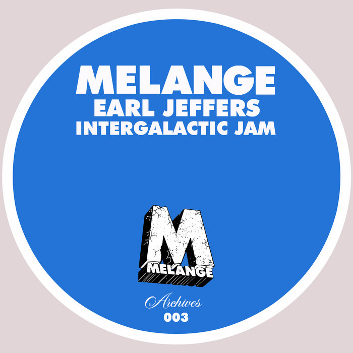 Earl Jeffers - Intergalactic Jam (MLA003) | Earl Jeffers