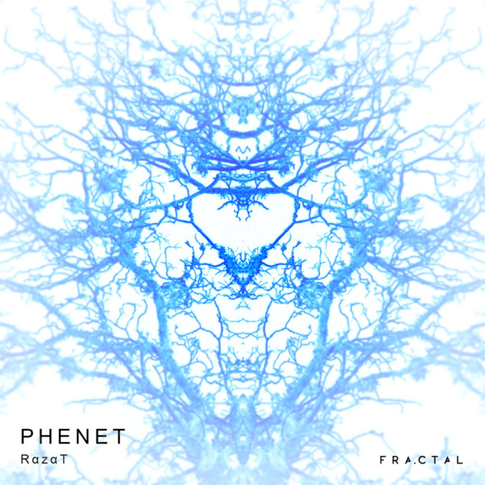 Phenet | RαzαT | Fra.ctal