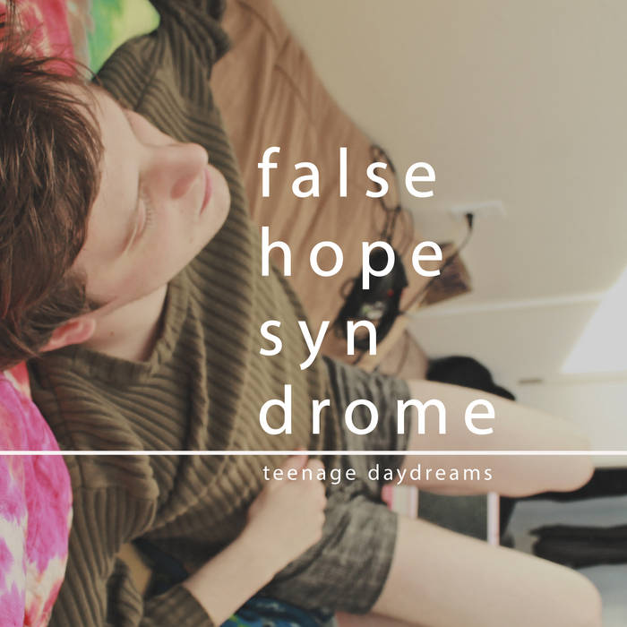 False Hope Syndrome Teenage Daydreams false-hope-syndrome-teenage-daydreams