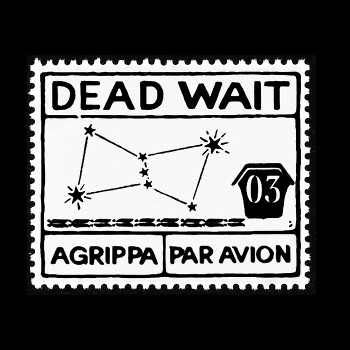 Dead Wait EP | Agrippa | Par Avion