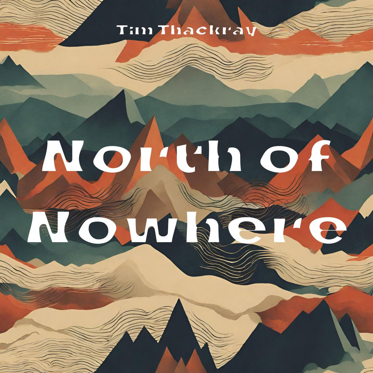 North of Nowhere | Tim Thackray