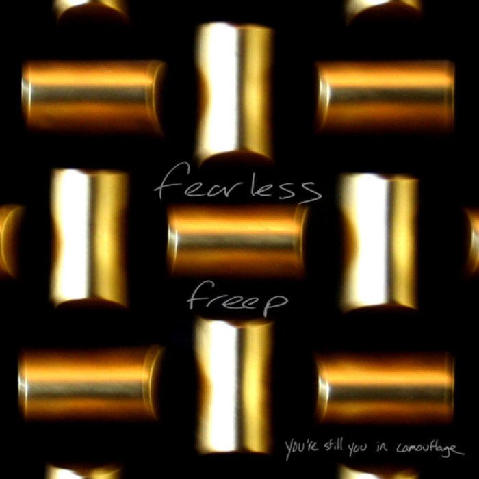 You're Still You In Camouflage | Fearless Freep