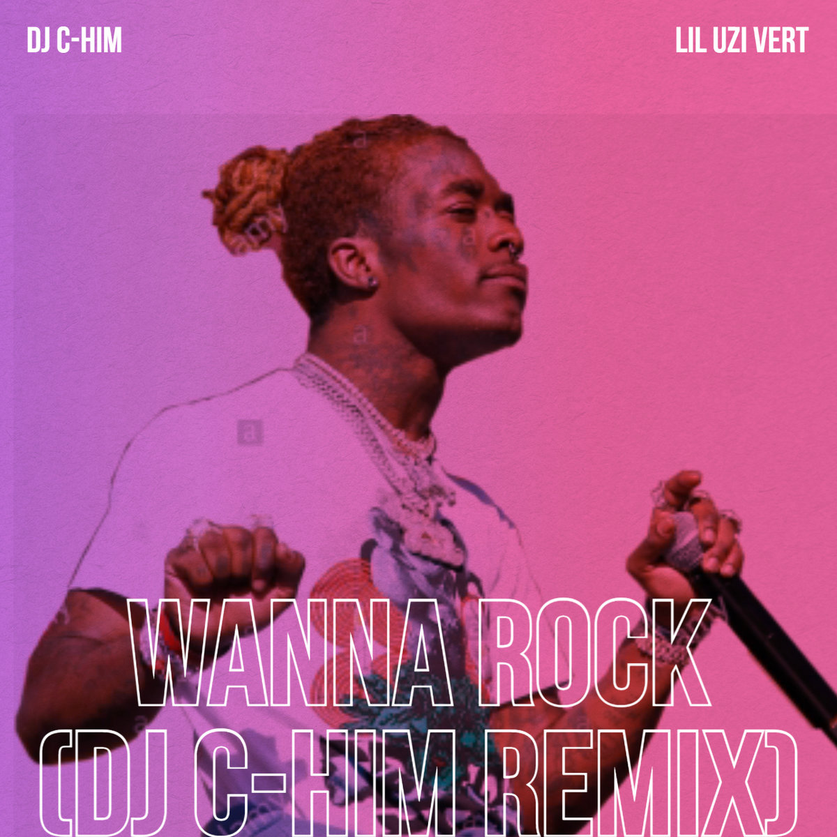 Wanna Rock (Dj C-HIM Remix) | DJ C-HIM, LIl Uzi Vert, McVert | C-HIM