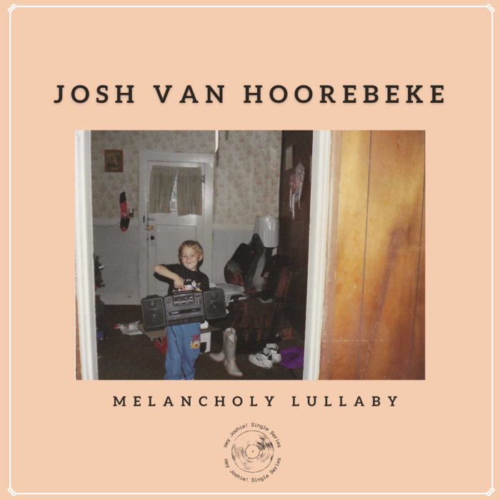 Melancholy Lullaby | Josh Van Hoorebeke