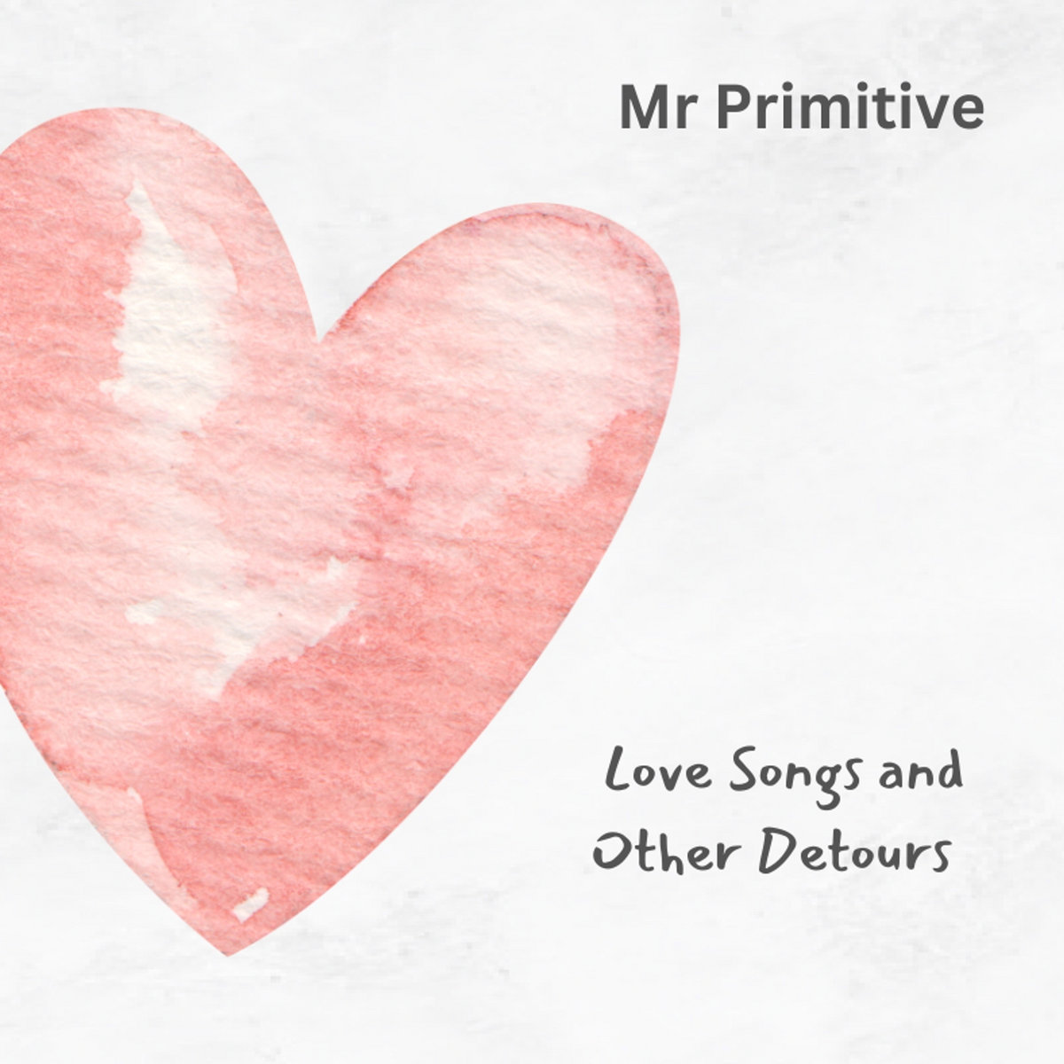 Love Songs and Other Detours | Mr Primitive