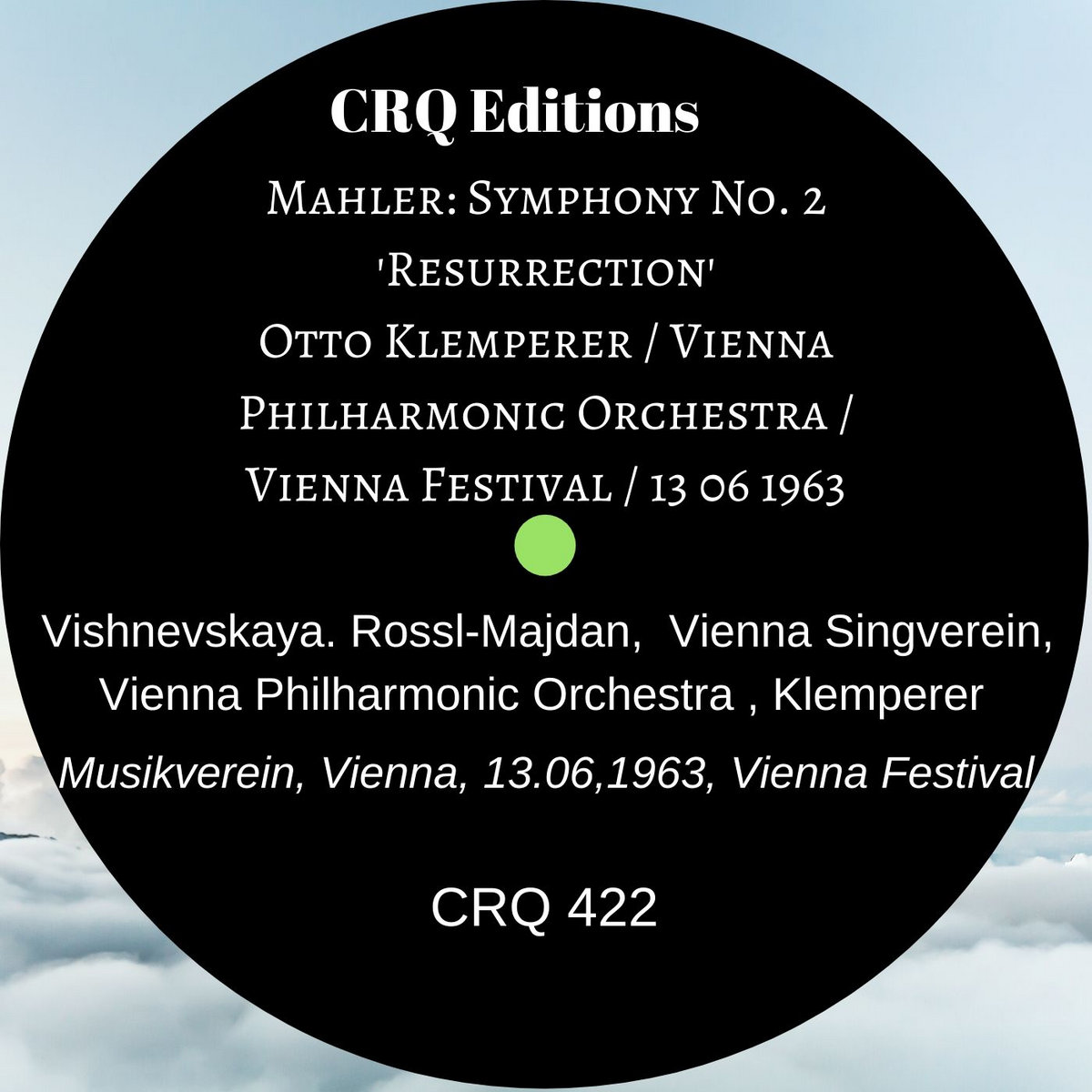 CRQ 422 Mahler: Symphony No. 2 'Resurrection': Otto Klemperer: Vienna Philharmonic Orchestra ...