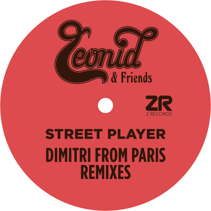 Street Player (Dimitri From Paris Remixes) | Leonid & Friends | Z Records