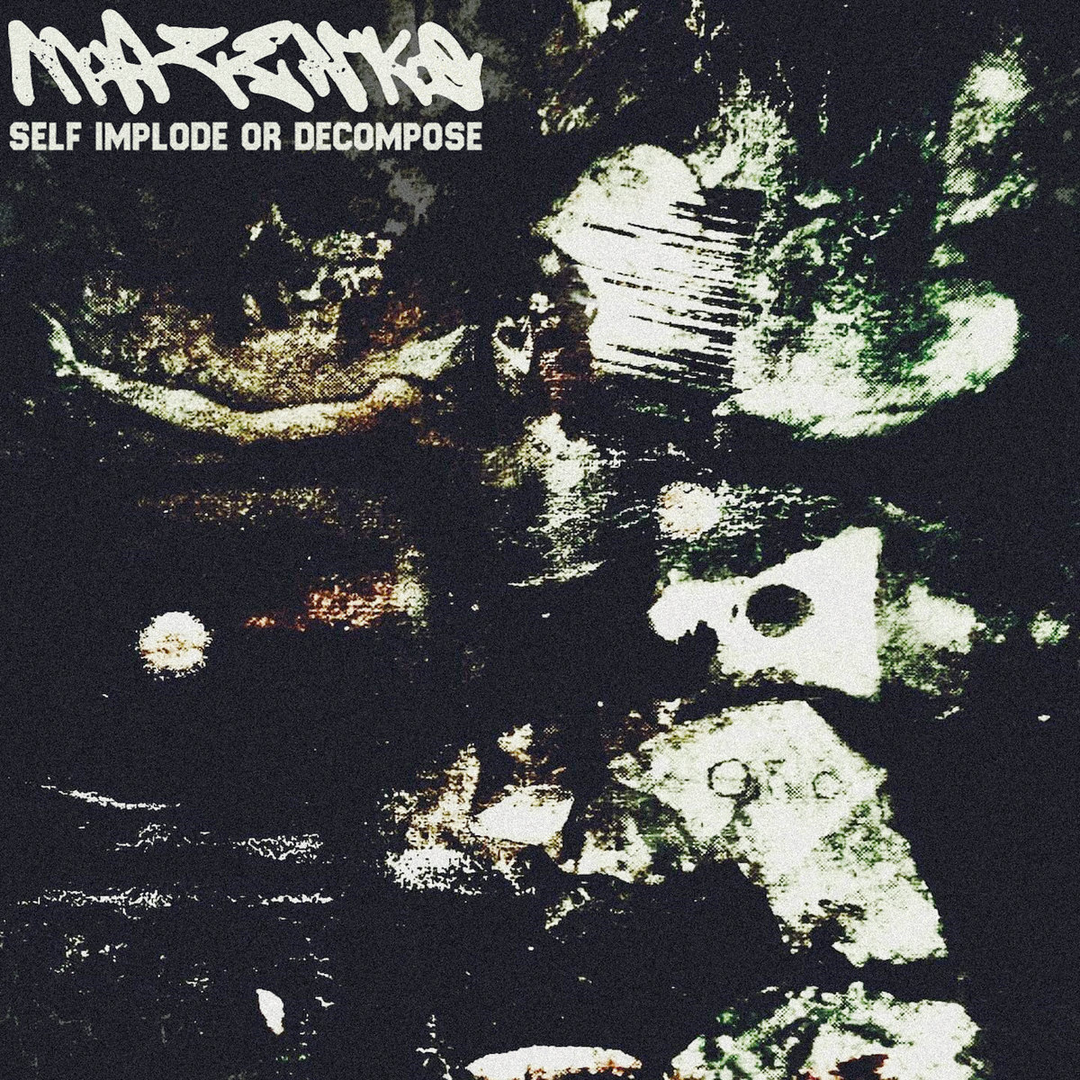 SELF IMPLODE OR DECOMPOSE | MAZENKO