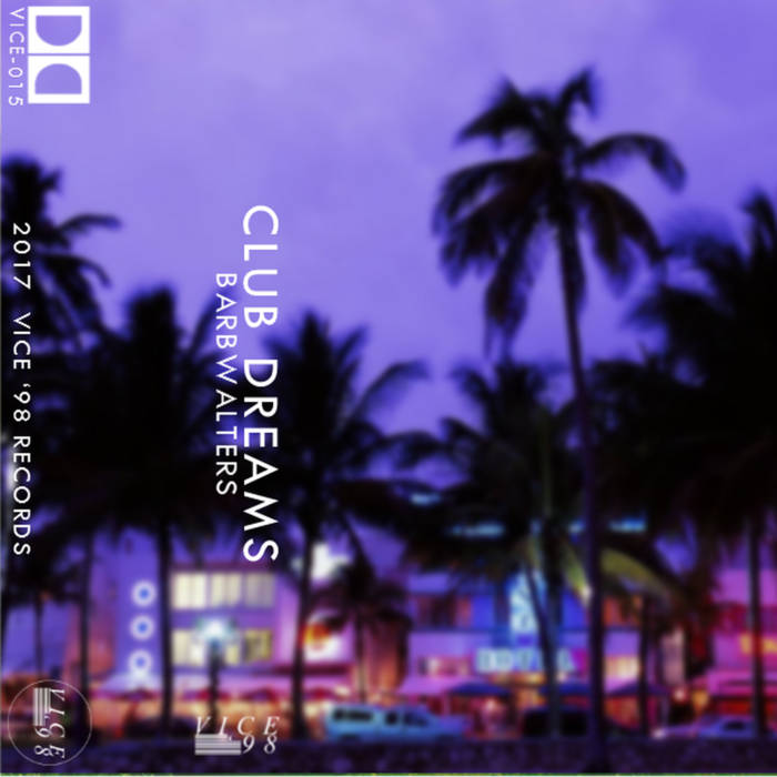 CLUB DREAMS® | Barbwalters | VICE '98