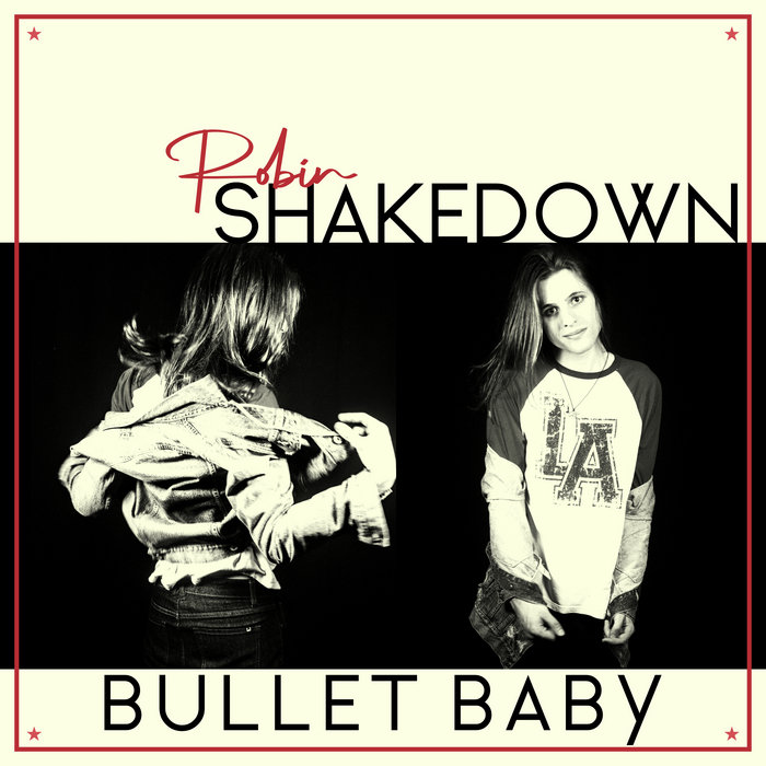Bullet Baby | Robin Shakedown