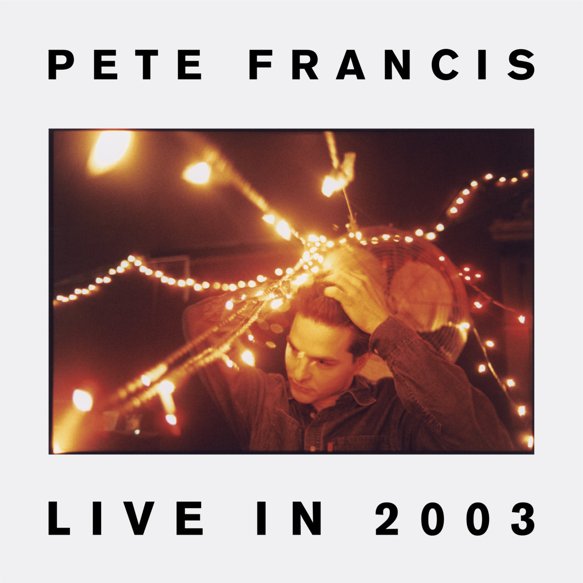 Live in 2003 | Pete Francis