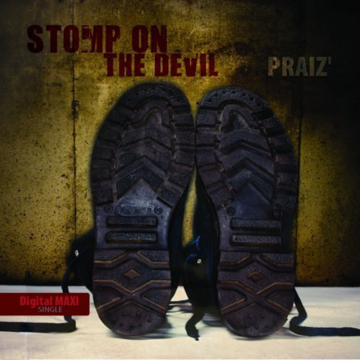 Stomp On the Devil (Single Version) | Praiz
