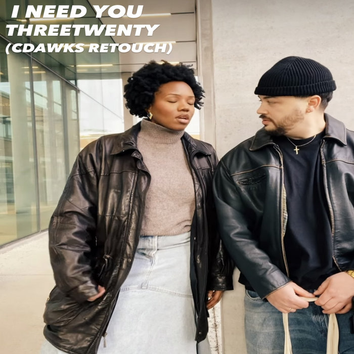 I Need You Threetwenty Cdawks Retouch Corey Dawkins