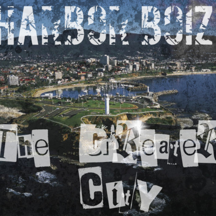 The Greater City | Harbor Boiz