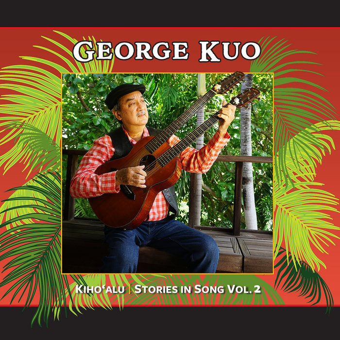 Kiho’alu: Stories in Song, Vol 2 | George Kuo | Dancing Cat Records