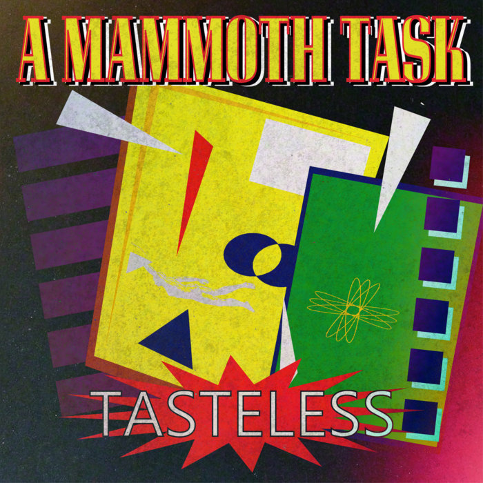 Tasteless | A Mammoth Task