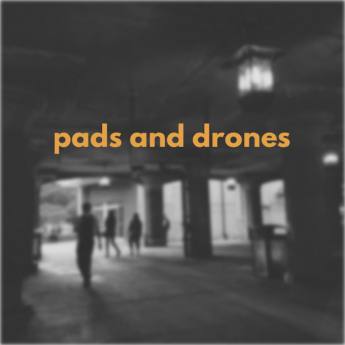 Pads and Drones | Remy Styrk