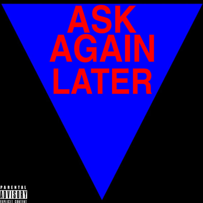 ASK AGAIN LATER (rough leaks) | Jaye Archer, The Makeout District, Lil ...