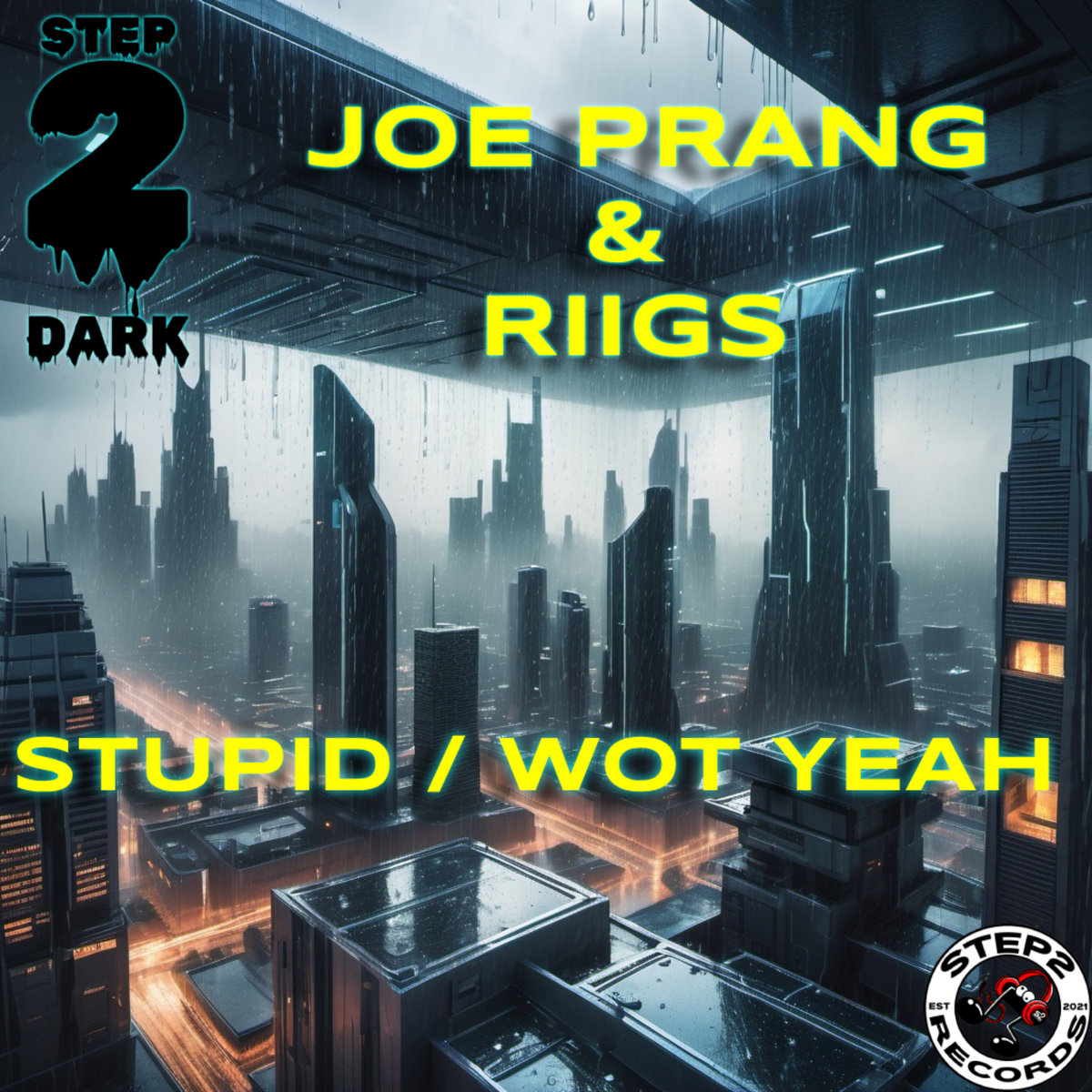 Joe Prang & Riigs - Stupid / Wot Yeah (Step2 Dark) | Step 2