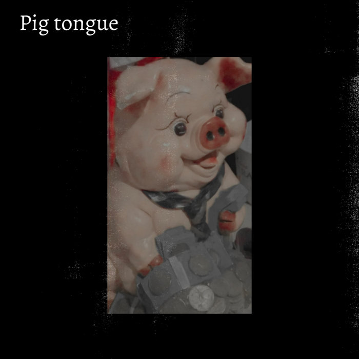 Pig tongue | Mr. Twiggy